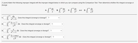 solved 1 point match the following improper integral with