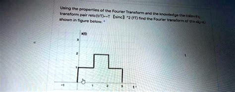 solved using the properties of the fourier transform pair rect ut t transform and the knowledge