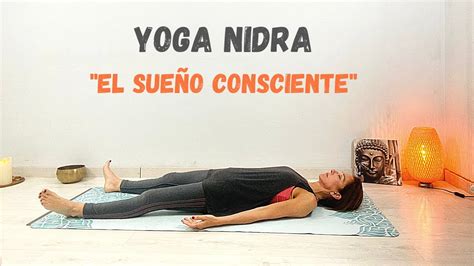 PRACTICA YOGA NIDRA EL SUEÑO CONSCIENTE YouTube
