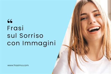 Pi Belle Frasi Sul Sorriso Con Immagini E Aforismi Sul Sorriso