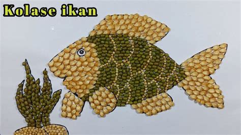 Tutorial Membuat Kolase Ikan Dari Biji Bijian Kolase Ikan Dari Biji