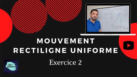 Comprendre le Mouvement rectiligne uniforme MRU Exercice détaillé