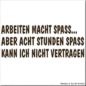Cartattoo4you AK 00539 Arbeiten MACHT SPASS ABER ACHT Stunden