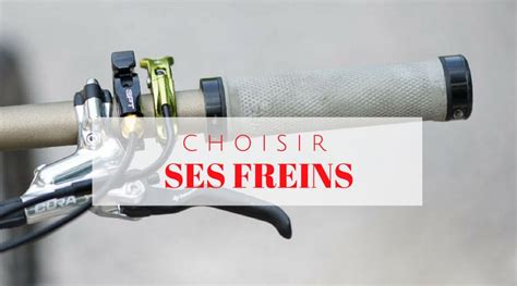 Choisir Ses Freins VTT Guide Et Conseils