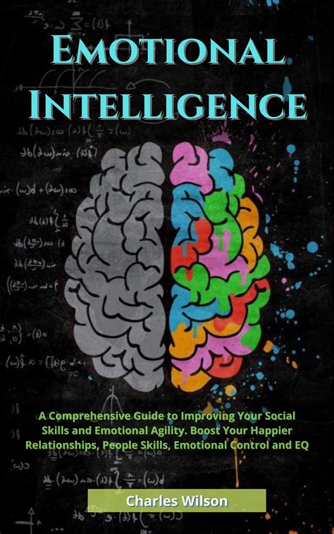 Emotional Intelligence A Comprehensive Guide To Improving Your Social