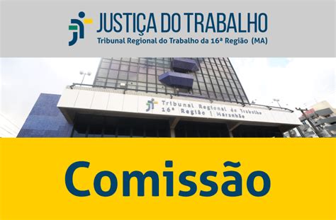 TRT MA institui Comissão de Regimento Interno Portal do TRT 16ª