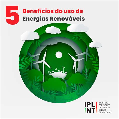 Benef Cios Do Uso De Energias Renov Veis Iplnt