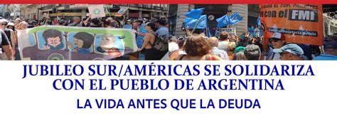 Argentina Jubileo Sur Amérocas se solidariza con el pueblo argentino