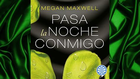 Pasa La Noche Conmigo Audiolibro Megan Maxwell YouTube