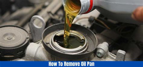 How To Remove Oil Pan Without Removing Engine 5 Steps Explained
