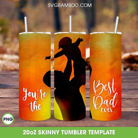You Re The Best Dad Ever Tumbler Wrap PNG