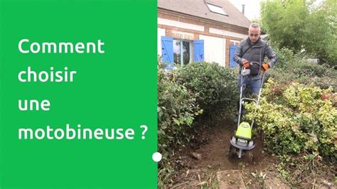 Bien Choisir Sa Motobineuse