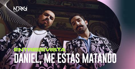 Entrevista con Daniel Me Estás Matando