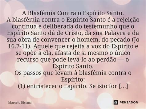 A Blasfêmia Contra o Espírito Marcelo Rissma Pensador