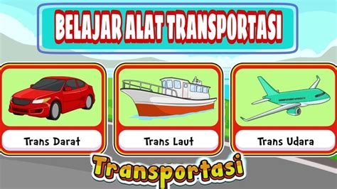 BELAJAR MENGENAL ALAT TRANSPORTASI DARAT LAUT DAN UDARA GAME EDUKASI