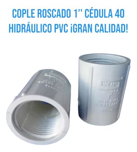 Cople Roscado 1 Cédula 40 Hidráulico Pvc gran Calidad en venta en