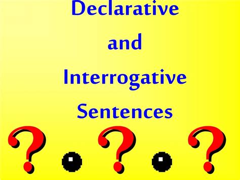 Ppt Declarative And Interrogative Sentences Powerpoint Presentation