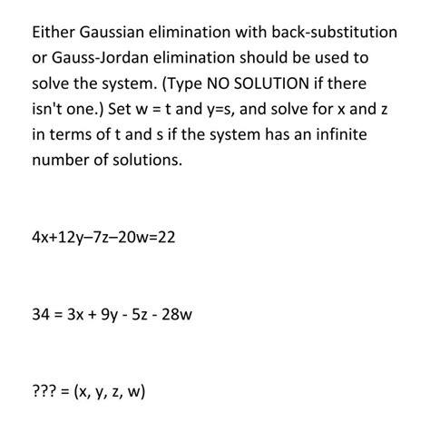 solved either gaussian elimination with back substitution or