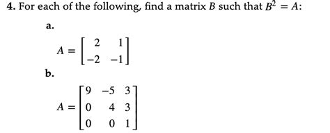 solved 4 for each of the following find a matrix b such