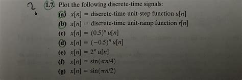 solved 1 7 plot the following discrete time signals a