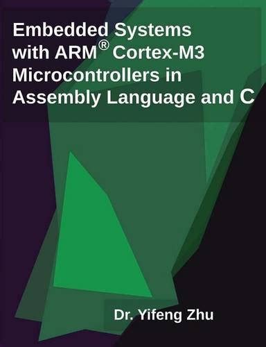 embedded systems with arm cortex m3 microcontrollers in assembly language and c