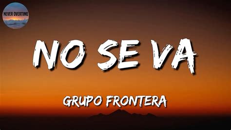 Grupo Frontera No se va Calibre 50 Carin León La Adictiva Mix