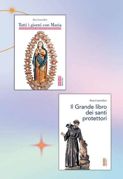 Tutti I Giorni Con Maria Il Grande Libro Dei Santi Protettori