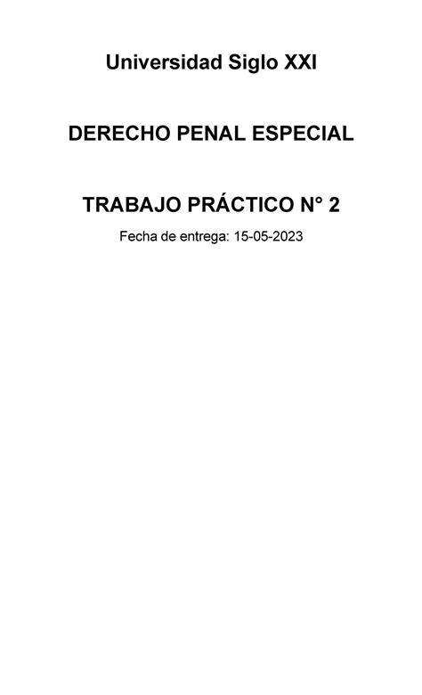 TP2 Penal 2 Trabajo Practico Universidad Siglo XXI DERECHO PENAL