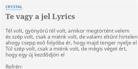 TE VAGY A JEL LYRICS by CRYSTAL Tél volt gyönyörű tél