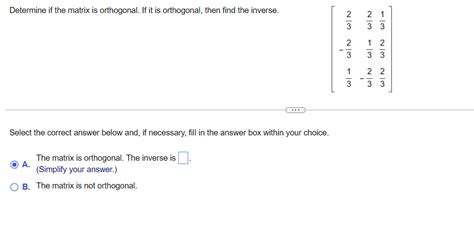 solved determine if the matrix is orthogonal if it is