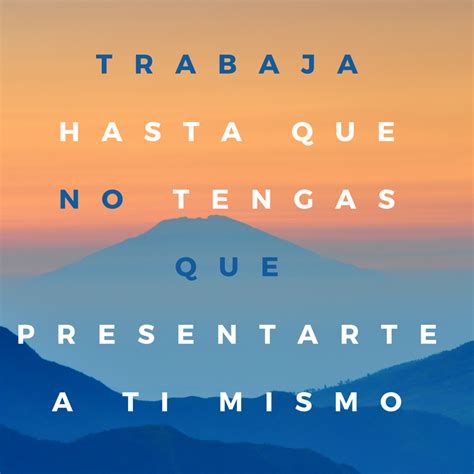 Motivaci N Y Frases Para Inspirarte En El Trabajo El
