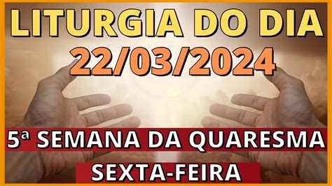 EVANGELHO DO DIA 22 03 2024 LITURGIA DIÁRIA SALMO DO DIA YouTube