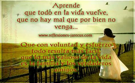 Aprende Que Todo En La Vida Vuelve Que No Hay Mal Que Por Bien No