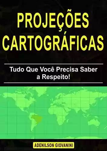Pdf Proje Es Cartogr Ficas Tudo Que Voc Precisa Saber A Respeito