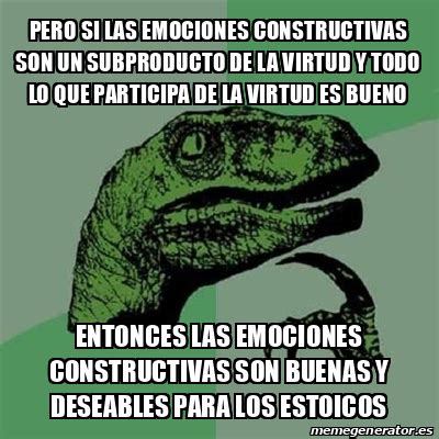 Meme Filosoraptor Pero Si Las Emociones Constructivas Son Un