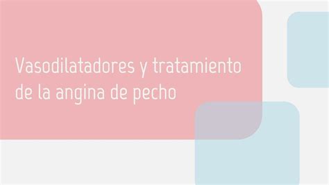 Vasodilatadores Y Tratamiento De La Angina Del Pecho Selva Yazbeth