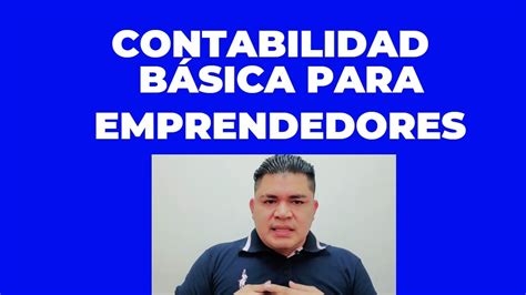 Contabilidad Basica Para Emprendedores Youtube