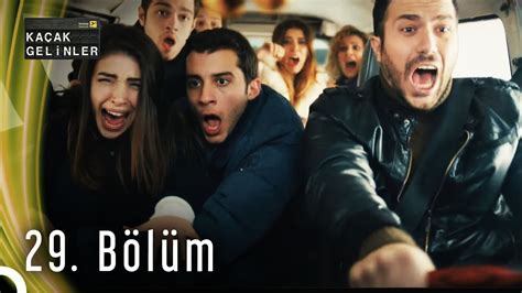 Kaçak Gelinler 29 Bölüm HD YouTube