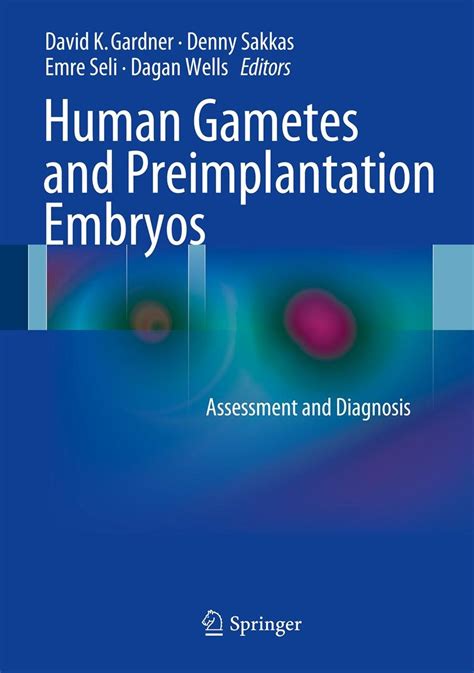Human Gametes And Preimplantation Embryos Assessment And Diagnosis