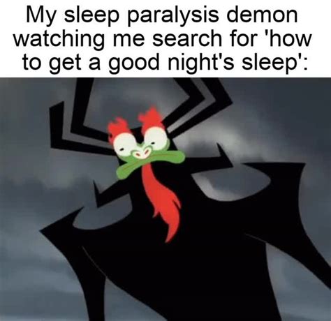 My Sleep Paralysis Demon Meme Subido Por BRIcola Memedroid