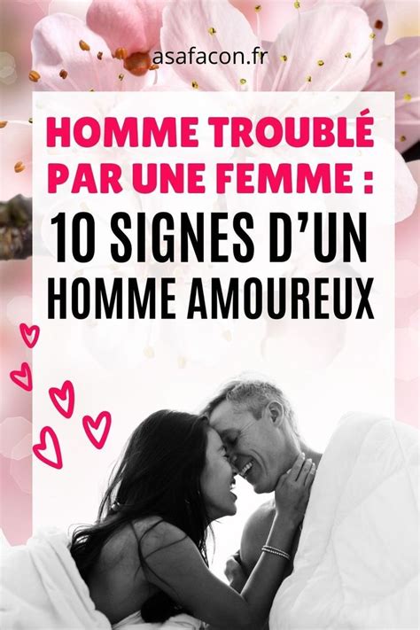 Homme Troublé Par Une Femme 10 Signes D un Homme Amoureux