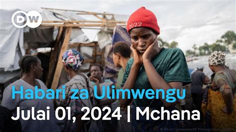 DW Kiswahili Habari Za Ulimwengu Julai 01 2024 Mchana Swahili