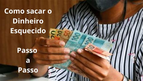 Passo A Passo Como Consultar E Receber Valores Esquecidos