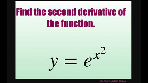 Find The Second Derivative Of Function Y E X Youtube