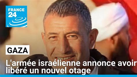 L armée israélienne annonce avoir libéré un nouvel otage à Gaza