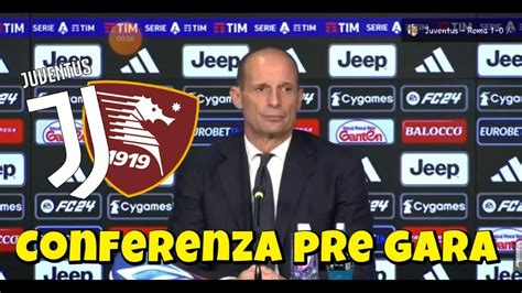LIVE STREAMING Ore 11 30 Conferenza Stampa Di Allegri Pre