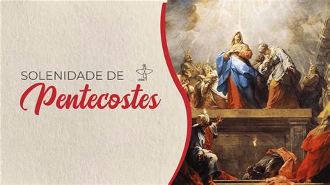 Solenidade De Pentecostes Baixe O Roteiro Para A Celebra O Em Fam Lia