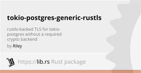 Tokio Postgres Generic Rustls Rust Crypto Library Lib Rs