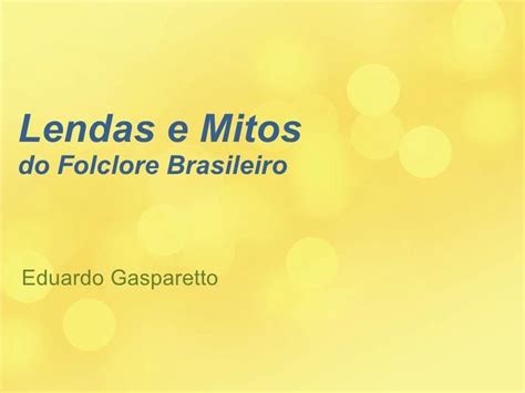 Lendas E Mitos Do Folclore Brasileiro Mitos Do Folclore Folclore