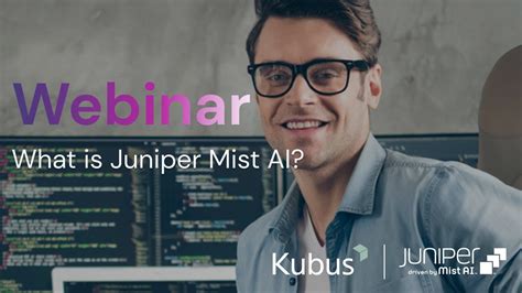 What Is Juniper Mist AI Juniper Mist Webinar Session 1 YouTube
